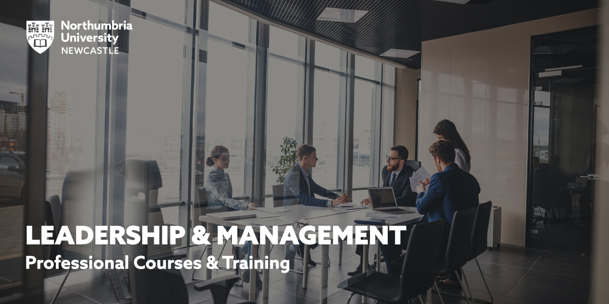 Leadership & Management Course | Northumbria University, Newcastle