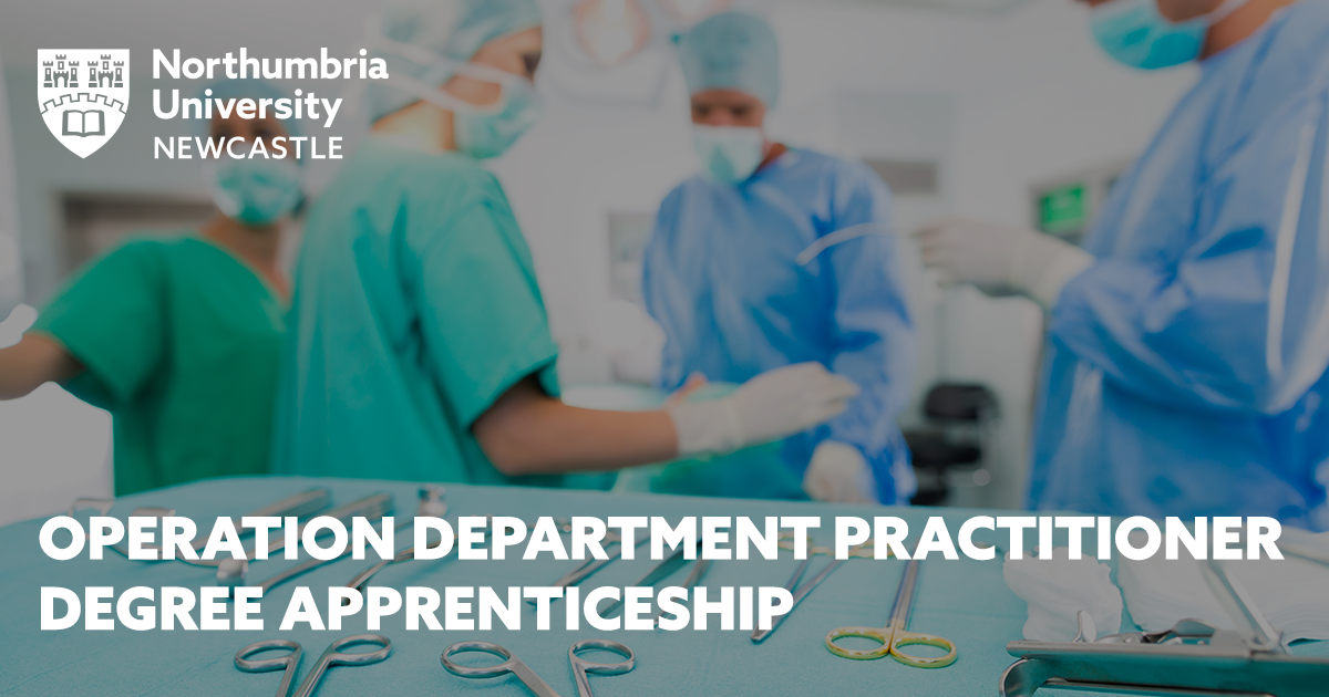 Operating Department Practitioner Degree Apprenticeship | Northumbria ...