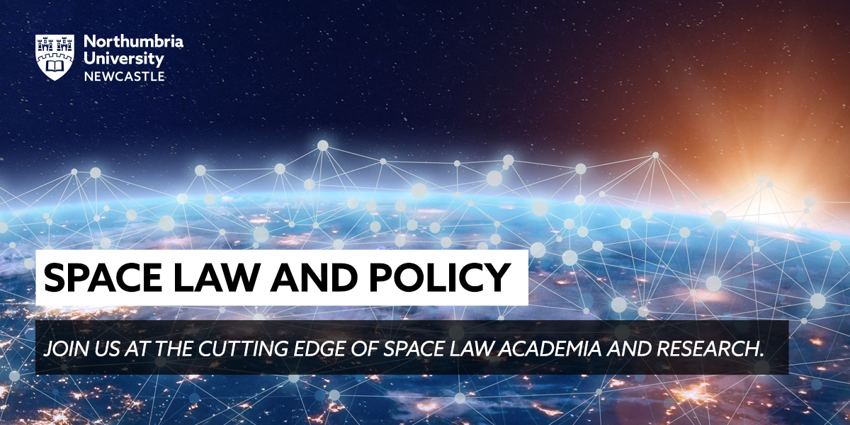 Northumbria University |Space Law and Policy