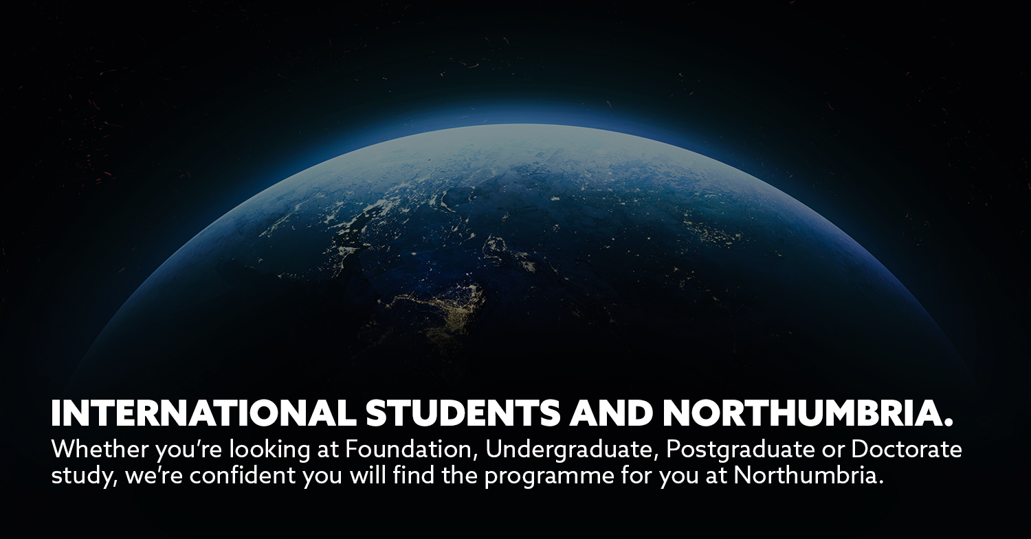 International Students | Northumbria University, Newcastle